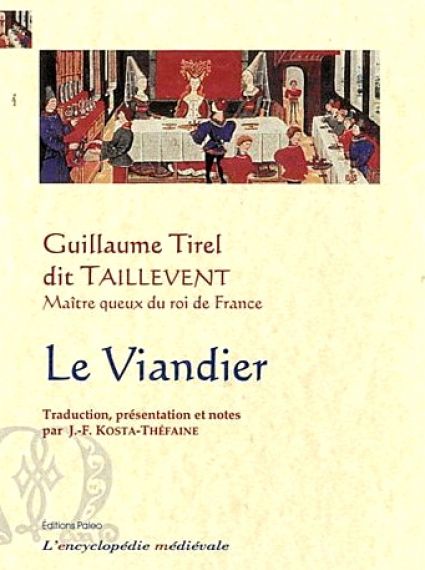 Le Viandier - Guillaume Tirel (Taillevent)